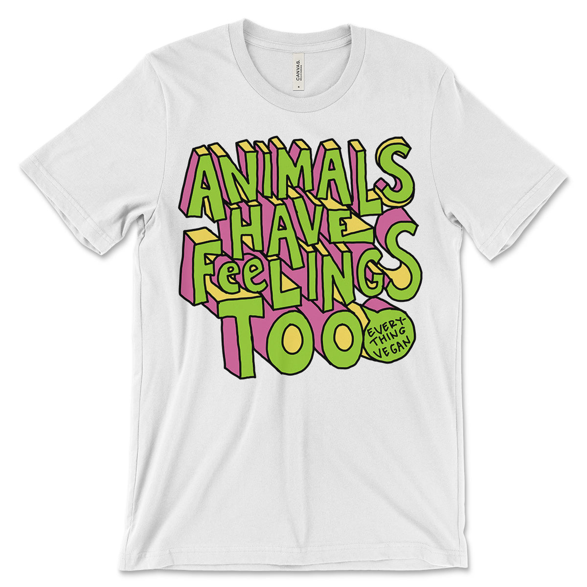 Animals Have Feelings Too Shirt | Everything Vegan