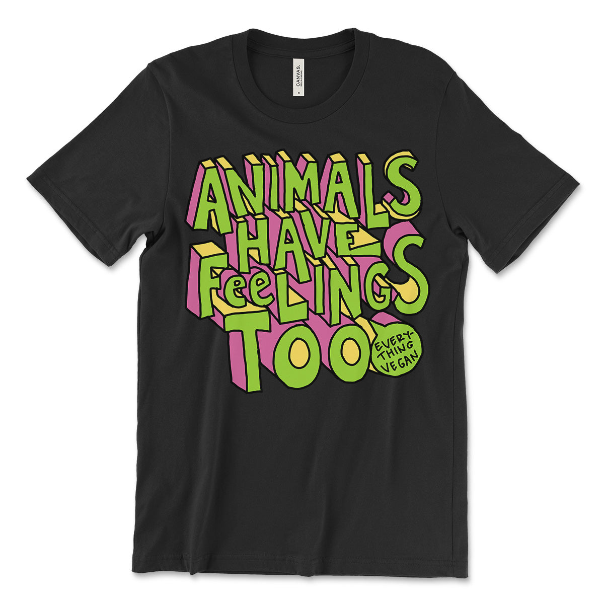 Animals Have Feelings Too Shirt | Everything Vegan