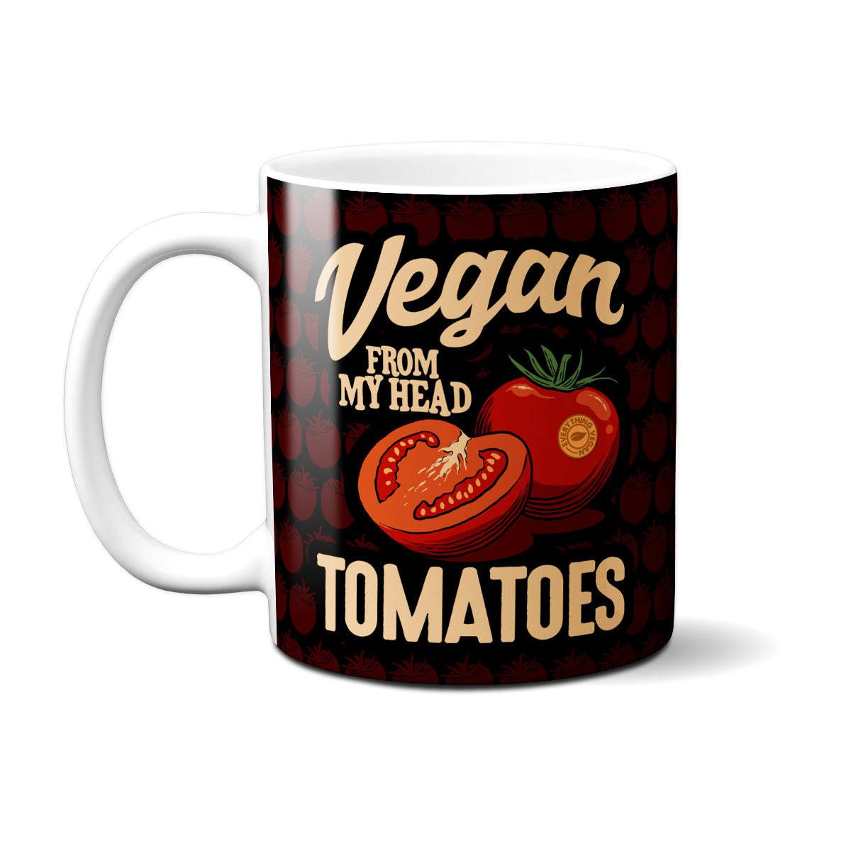 Vegan From Head Tomatoes Mug | Everything Vegan